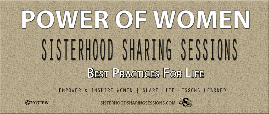 Best Practices For Life – Power Of Women | Sisterhood Sharing Sessions